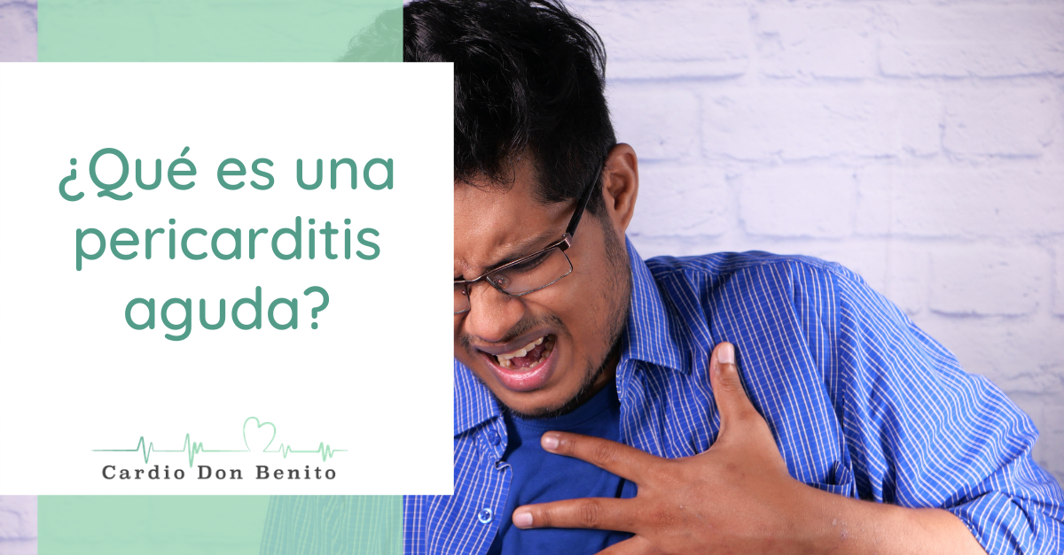 ¿Qué es una pericarditis aguda? ¿Es grave? ¿Por qué ocurre?